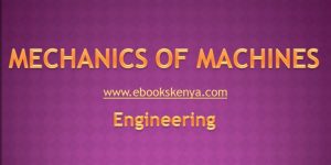 Mechanics of Machines KNEC notes - KNEC notes and Revision materials