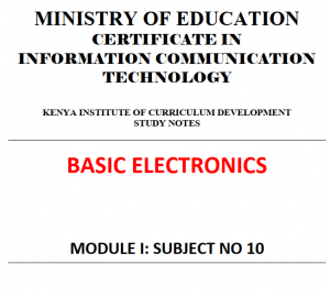 Basic electronics notes KNEC CICT - KNEC notes and Revision materials